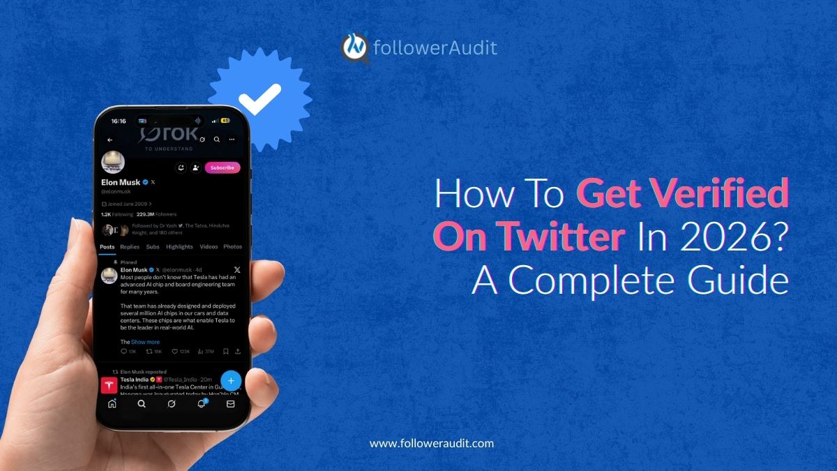 How To Get Verified On Twitter In 2026? A Complete Guide - FollowerAudit